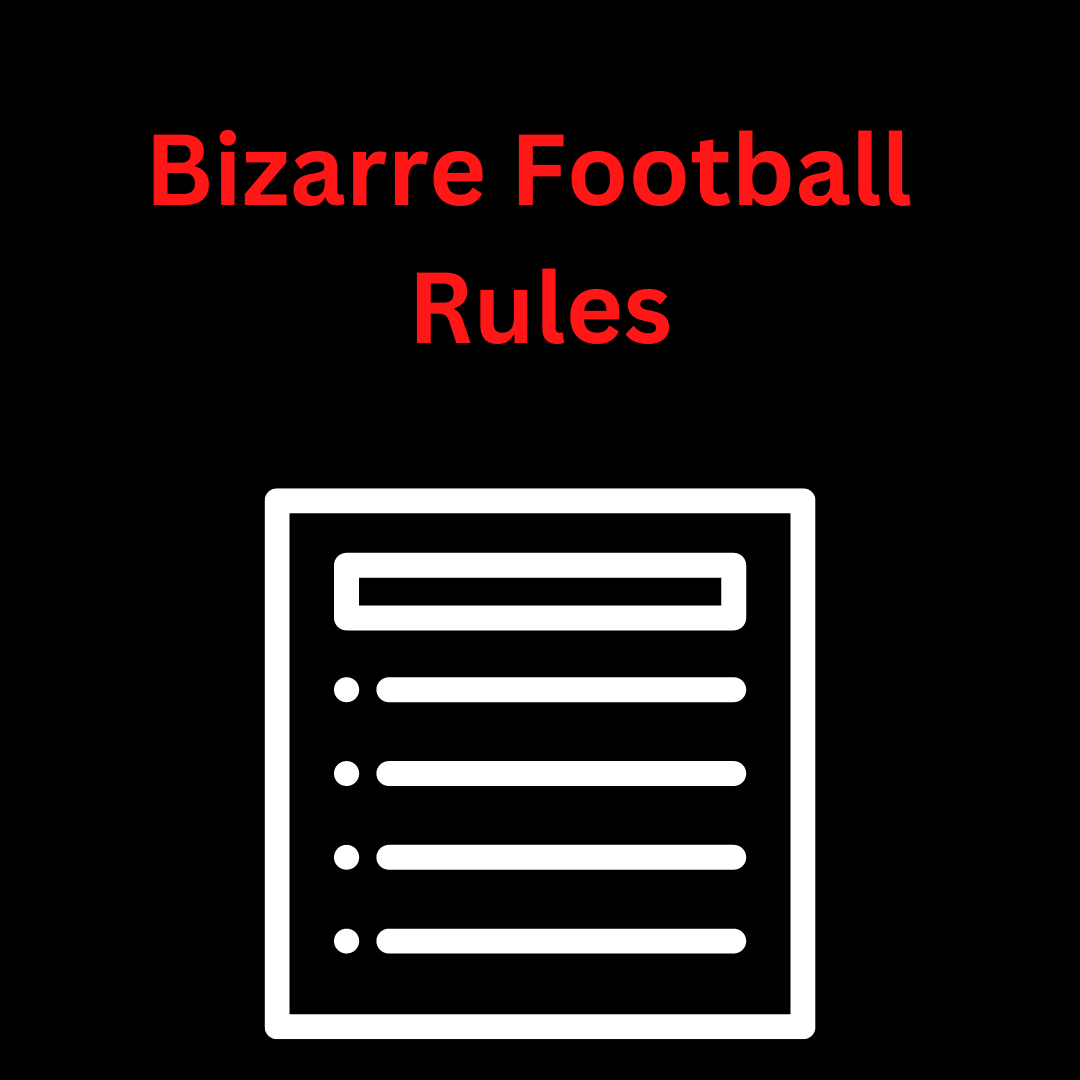 10 Most Bizarre Football Rules Existed SPORTS ARTICLES